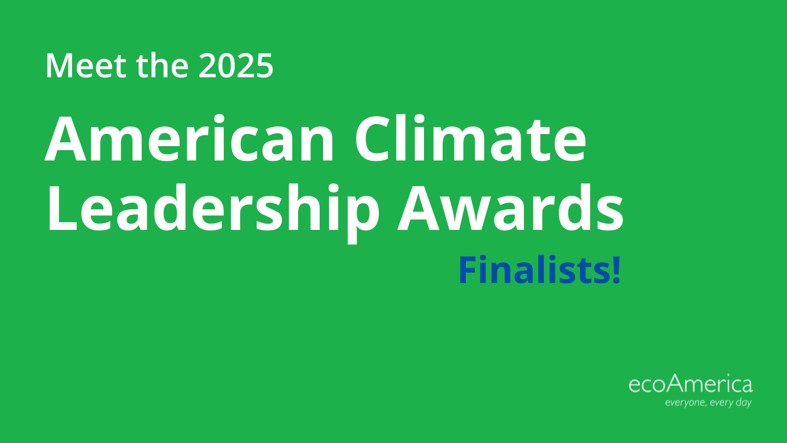 ecoAmerica Announces Finalists for the 2025 American Climate Leadership ...